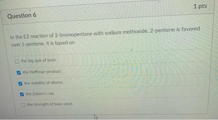 Solved 1 pts Question 6 In the E2 reaction of 2-bromopentane | Chegg.com