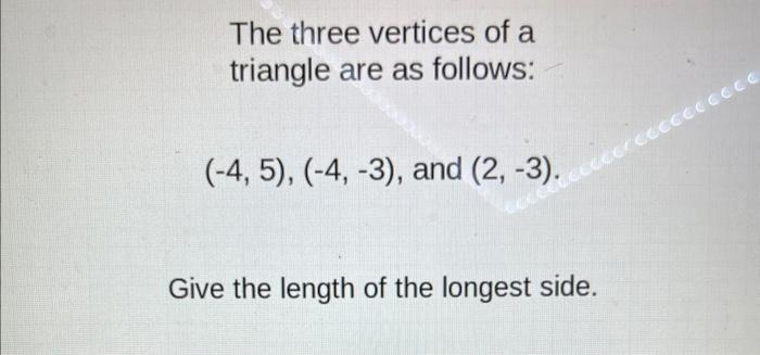 Solved The three vertices of a triangle are as follows: | Chegg.com