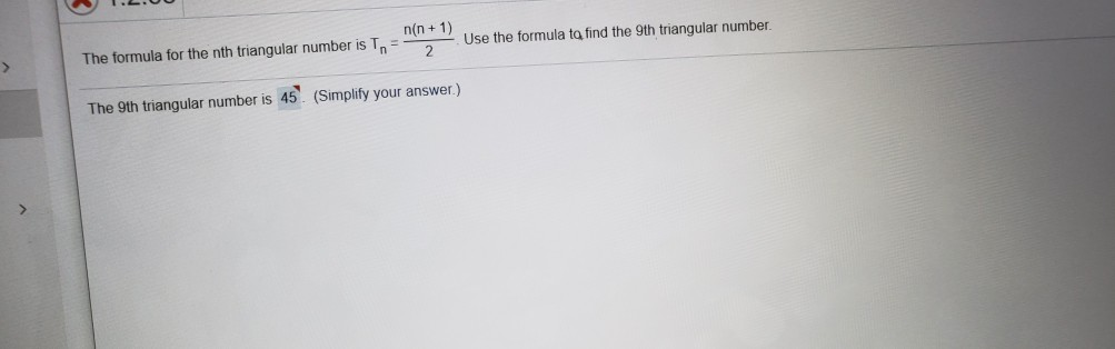 Solved n(n+1) Use the formula to find the 9th triangular | Chegg.com