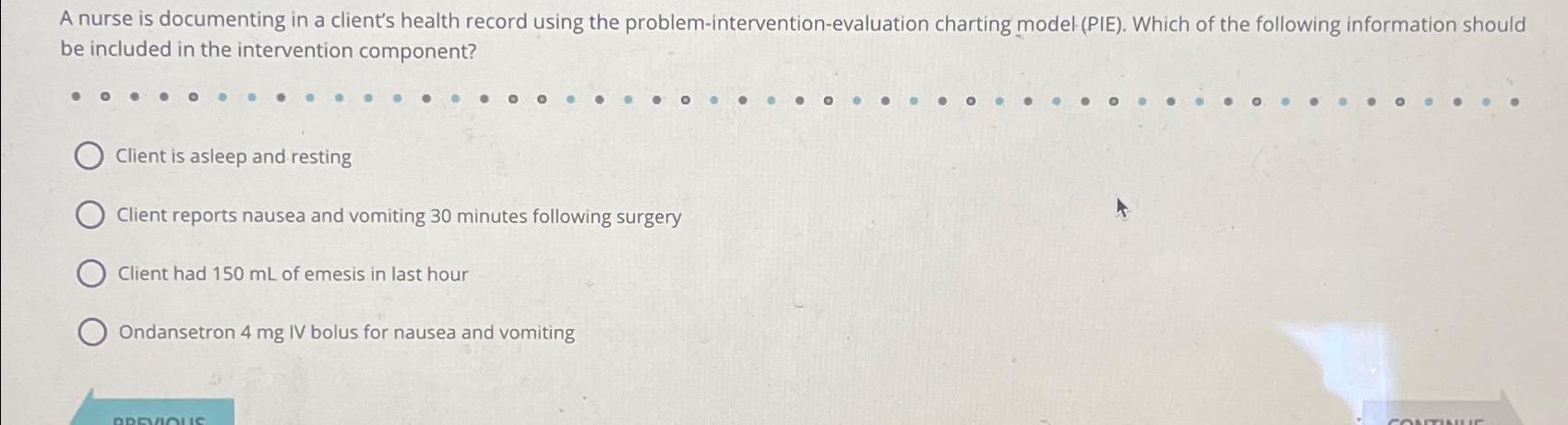 A nurse is documenting in a client's health record | Chegg.com