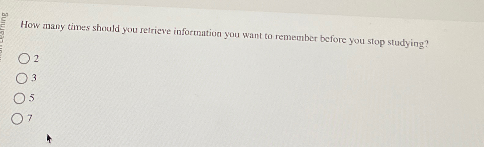 Solved How many times should you retrieve information you | Chegg.com