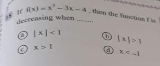 Solved if fix) = -3-4, then the function fis decreasing when | Chegg.com