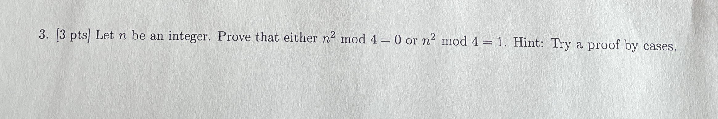 Solved [3 ﻿pts] ﻿Let n ﻿be an integer. Prove that either | Chegg.com