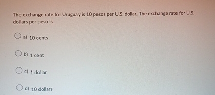 Solved The exchange rate for Uruguay is 10 ﻿pesos per U.S. | Chegg.com