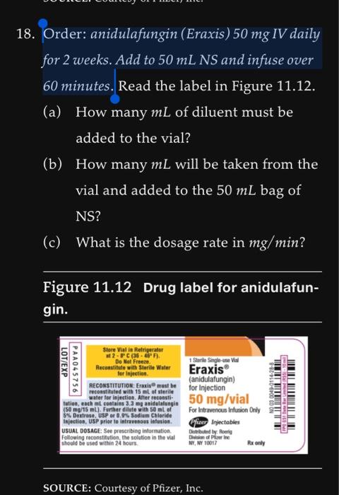 Solved 18. Order: anidulafungin (Eraxis) 50mg IV daily for 2 | Chegg.com