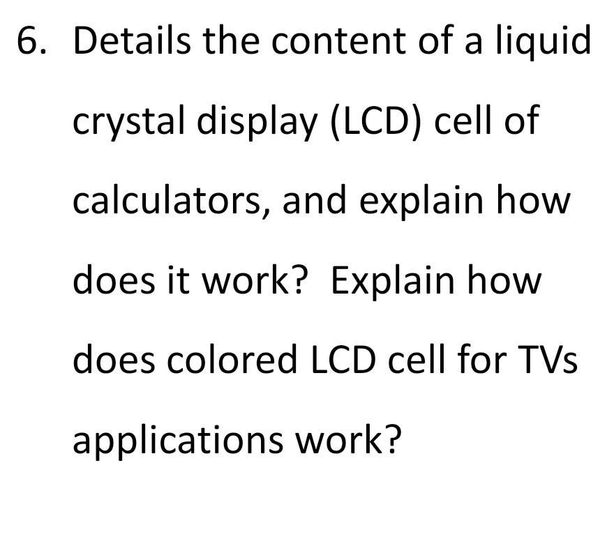 Solved 6. Details the content of a liquid crystal display | Chegg.com