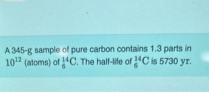 Solved A 345−g sample of pure carbon contains 1.3 parts in | Chegg.com