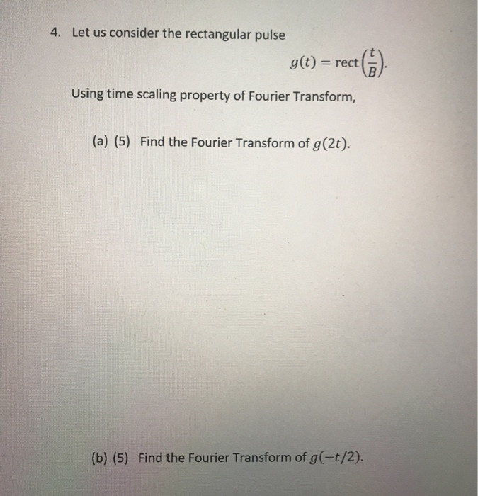 Solved 4. Let us consider the rectangular pulse g(t) = | Chegg.com