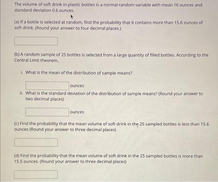 Solved The volume of soft drink in plastic bottles is a | Chegg.com