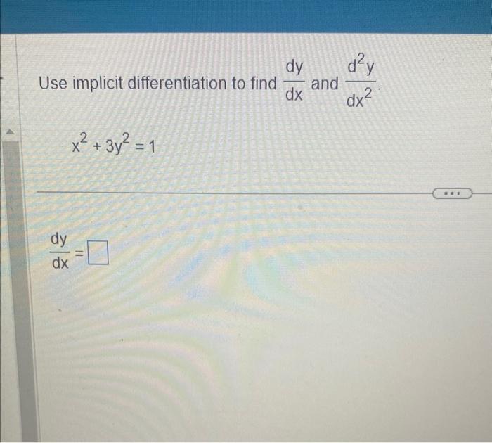 Solved Use implicit differentiation to find dxdy and dx2d2y. | Chegg.com