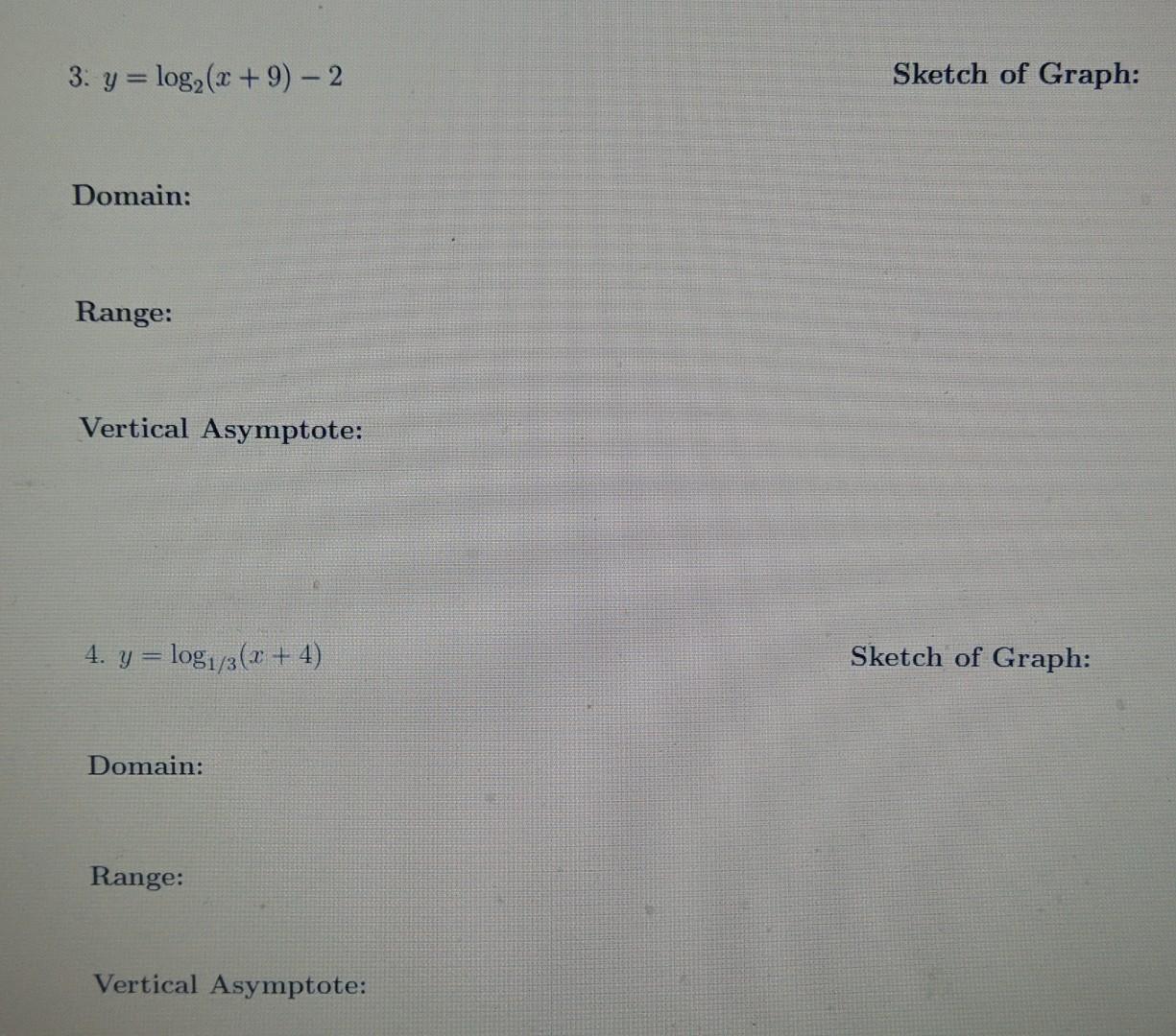 Solved 3. y=log2(x+9)−2 Sketch of Graph: Domain: Range: | Chegg.com