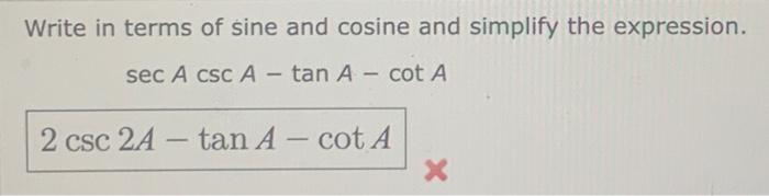 Solved Write in terms of sine and cosine and simplify the | Chegg.com