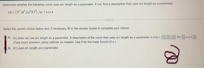 Solved Determine whether the following curve uses arc length | Chegg.com