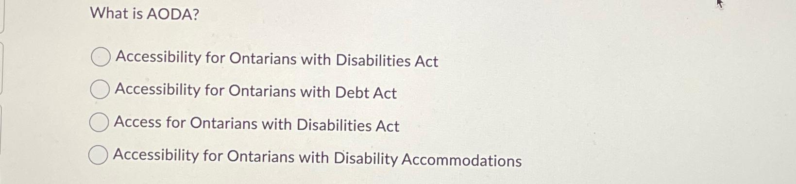Solved What is AODA?Accessibility for Ontarians with | Chegg.com