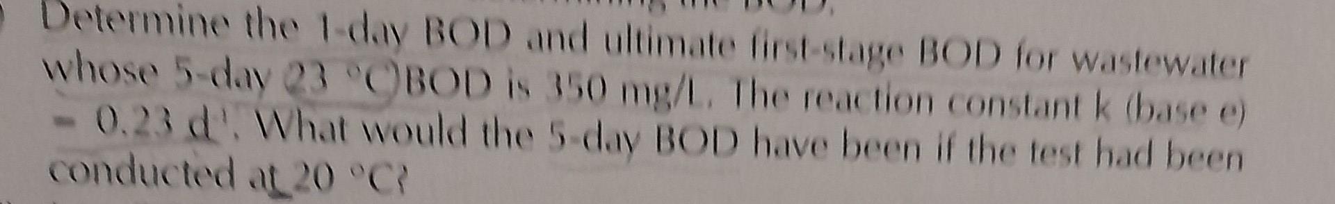Solved Determine the 1-day BOD and ultimate first-stage BOD | Chegg.com