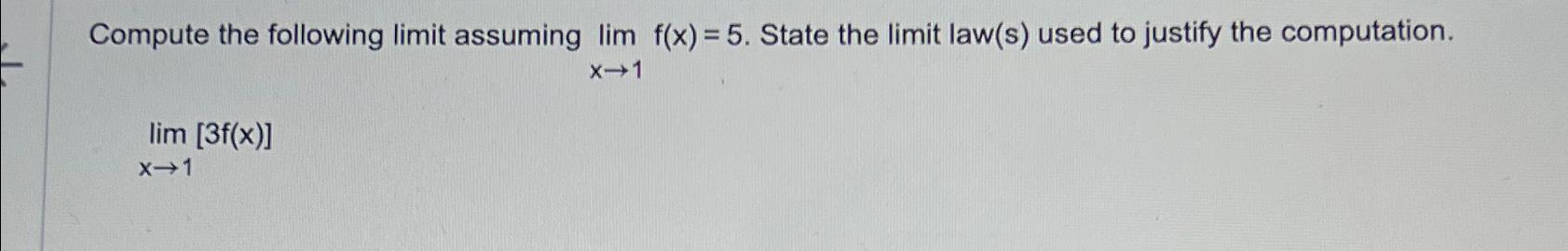 Solved Compute the following limit assuming limx→1f(x)=5. | Chegg.com