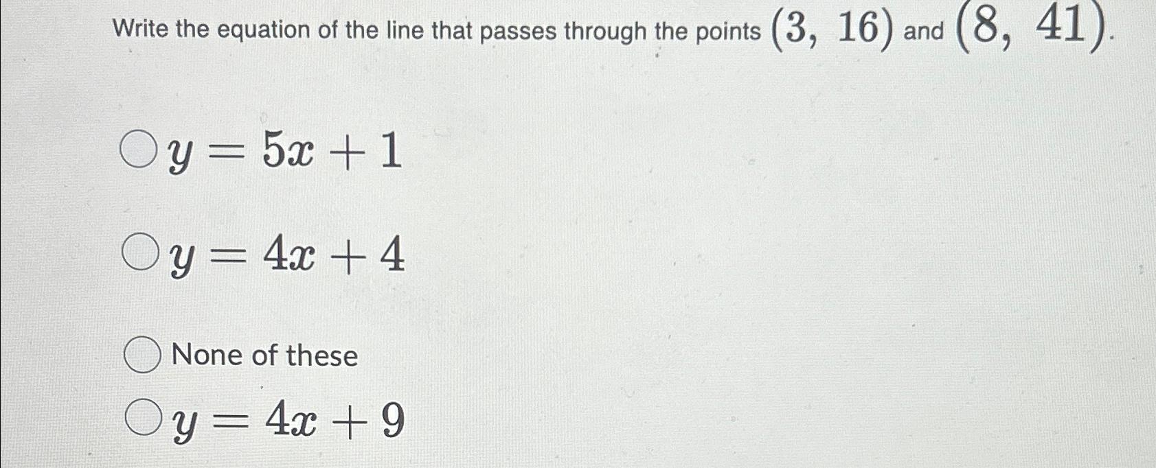 Solved Write the equation of the line that passes through | Chegg.com
