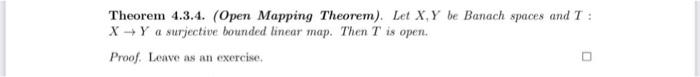 Solved Theorem 4.3.4. (Open Mapping Theorem). Let X,Y be | Chegg.com