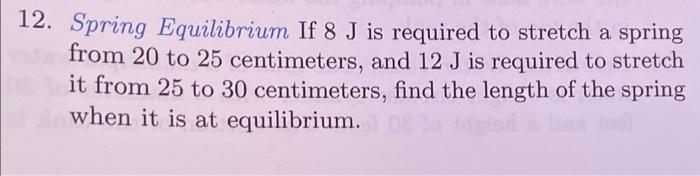 Solved 12. Spring Equilibrium If 8 J is required to stretch | Chegg.com