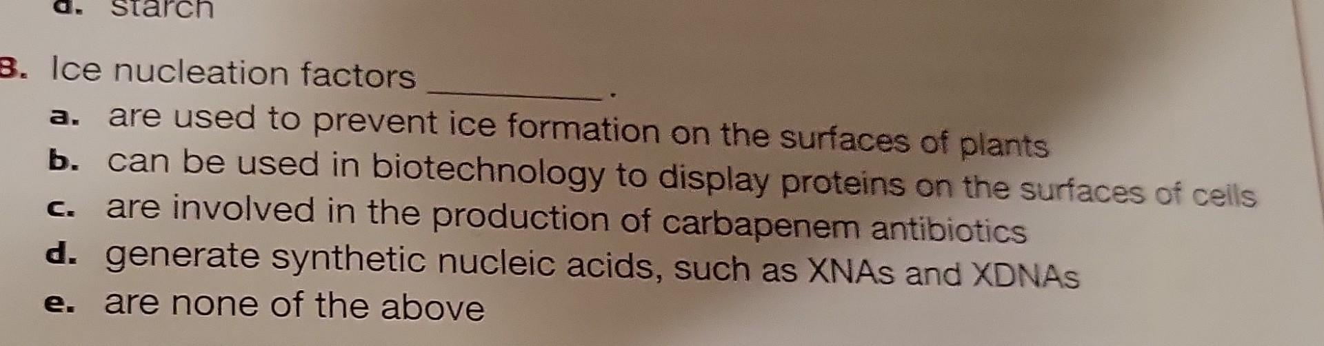 Solved Ice nucleation factors a. are used to prevent ice | Chegg.com