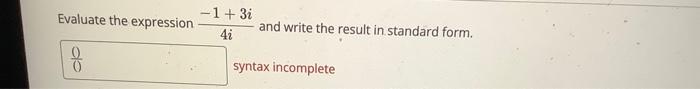 Solved Evaluate the expression -1 + 3i and write the result | Chegg.com