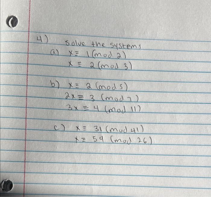 Solved 4) solve the systems a) x≡1(mod2) x≡2(mod3) b) | Chegg.com