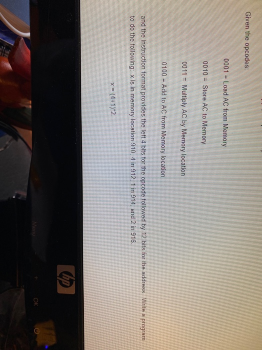 Solved Given the opcodes: 0001 = Load AC from Memory 0010 = | Chegg.com