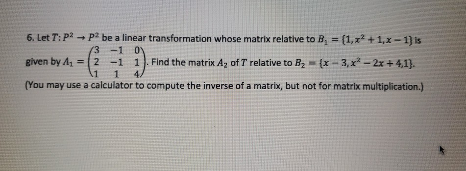 Solved 6. Let T: P2 P2 be a linear transformation whose | Chegg.com