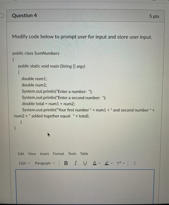 Solved Question 4 5 pts Modify code below to prompt user for | Chegg.com