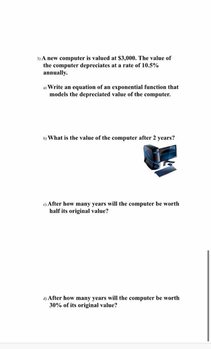 Solved 3) A new computer is valued at $3,000. The value of | Chegg.com