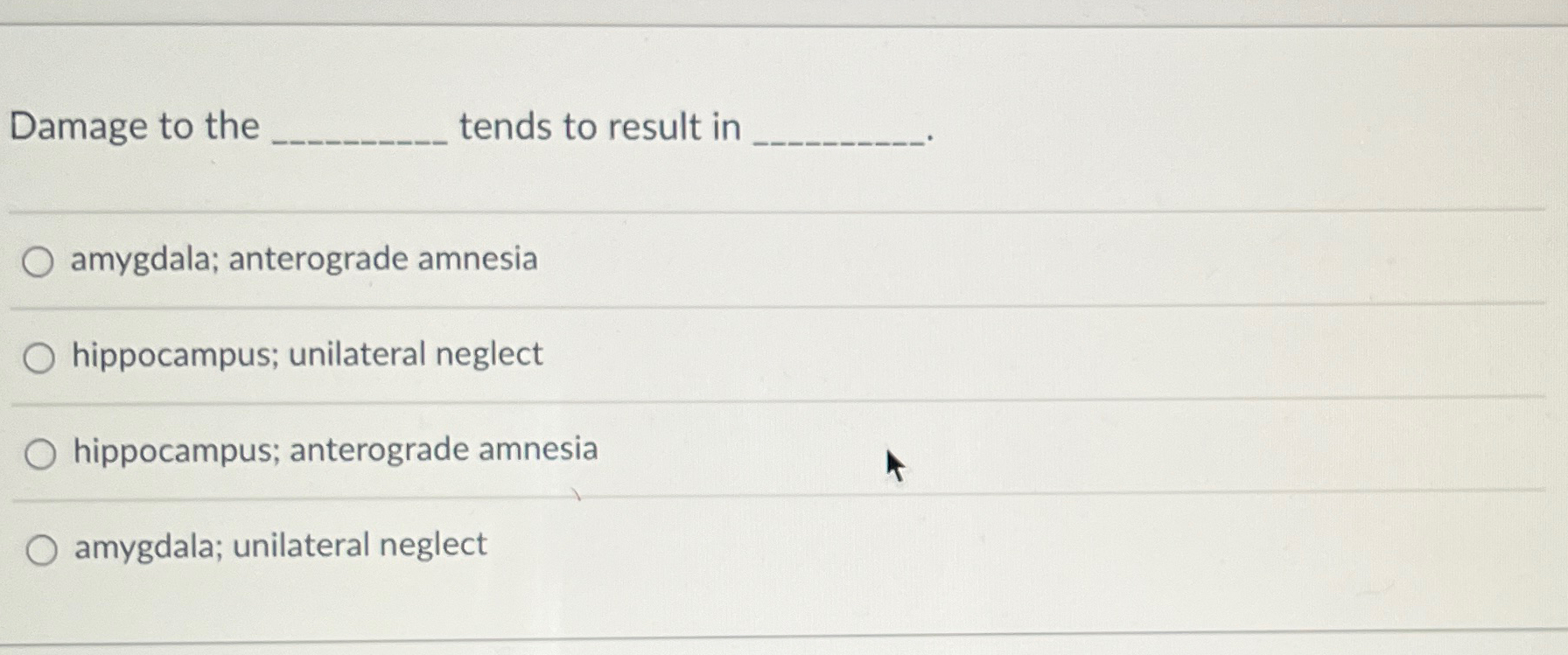 Solved Damage to the ﻿tends to result inamygdala; | Chegg.com