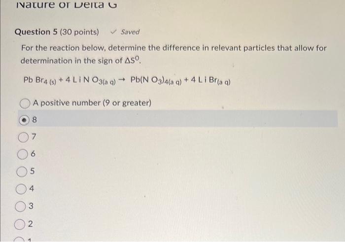 Solved Nature of Delta G problem. For my answer, i got 8. | Chegg.com