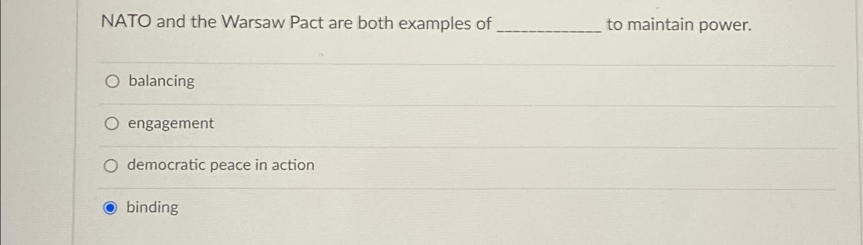 Solved NATO and the Warsaw Pact are both examples of to | Chegg.com