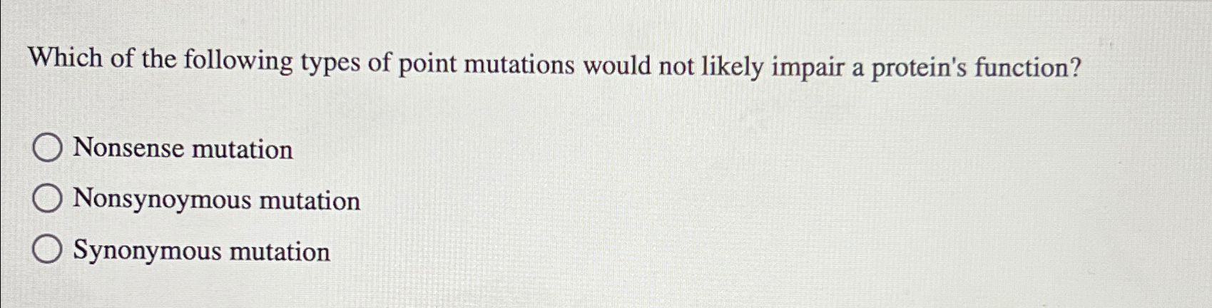 Solved Which of the following types of point mutations would | Chegg.com