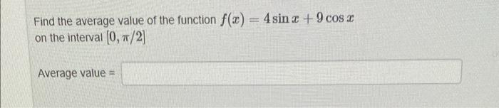 Solved Find the average value of the function | Chegg.com