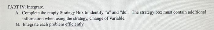 Solved PART IV: Integrate. A. Complete the empty Strategy | Chegg.com