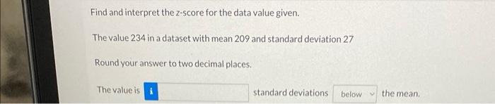 Solved Find and interpret the z-score for the data value | Chegg.com