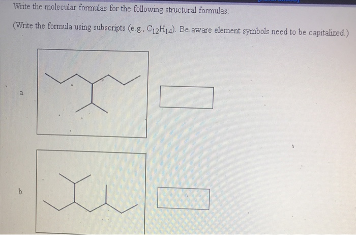 Solved Write the molecular formulas for the following | Chegg.com