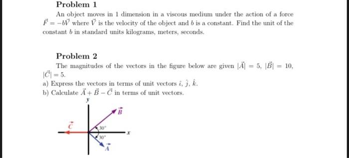 Solved Problem 1 An object moves in 1 dimension in a viscous | Chegg.com