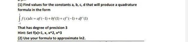 Solved (1) Find values for the constants a, b, c, d that | Chegg.com
