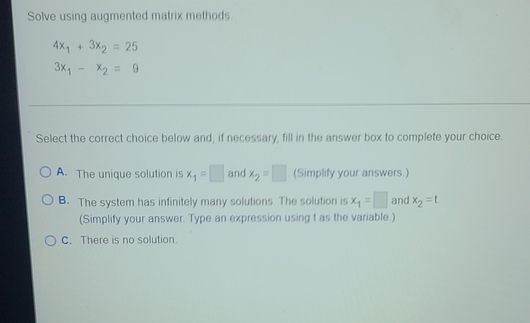 Solved Solve using augmented matrix methods. AX, + 3x2 = 25 | Chegg.com