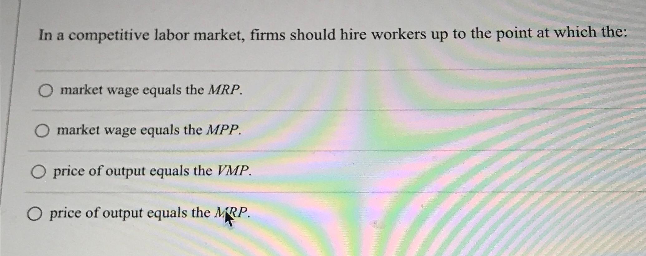 Solved In a competitive labor market, firms should hire | Chegg.com