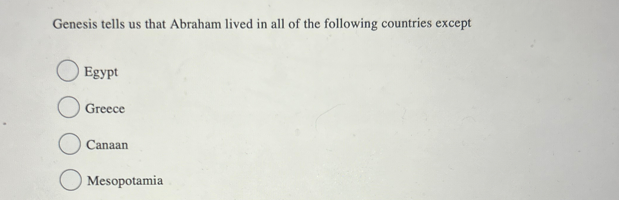 Solved Genesis tells us that Abraham lived in all of the | Chegg.com