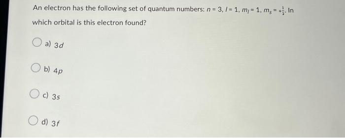 Solved An electron has the following set of quantum numbers: | Chegg.com