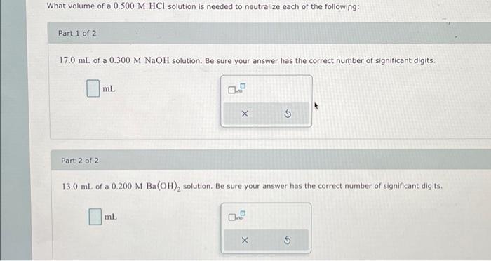Solved What volume of a 0.500 M HCl solution is needed to | Chegg.com