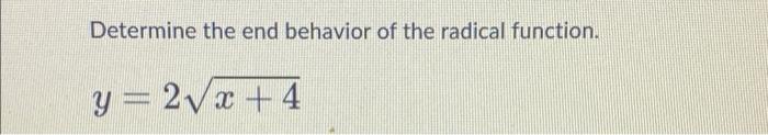 Solved Determine the end behavior of the radical function. y | Chegg.com