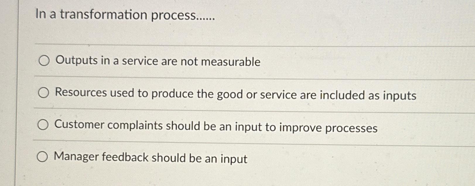 Solved In a transformation process......Outputs in a service | Chegg.com