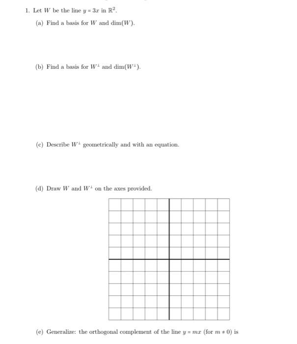 Solved 1. Let W be the line y=3x in R2. (a) Find a basis for | Chegg.com Solved 1. Let W be the line y=3x in R2. (a) Find a basis for | Chegg.com