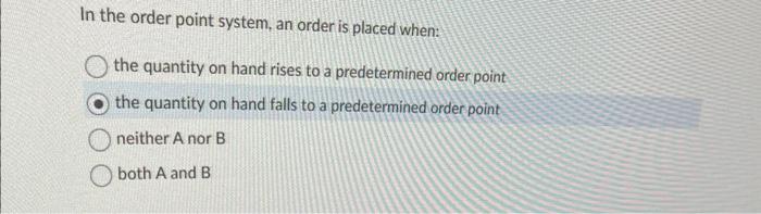 Solved In the order point system, an order is placed when: | Chegg.com