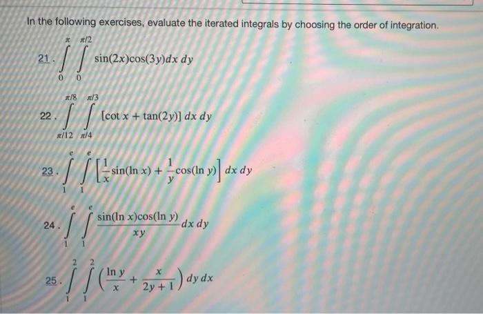 Solved In the following exercises, evaluate the iterated | Chegg.com